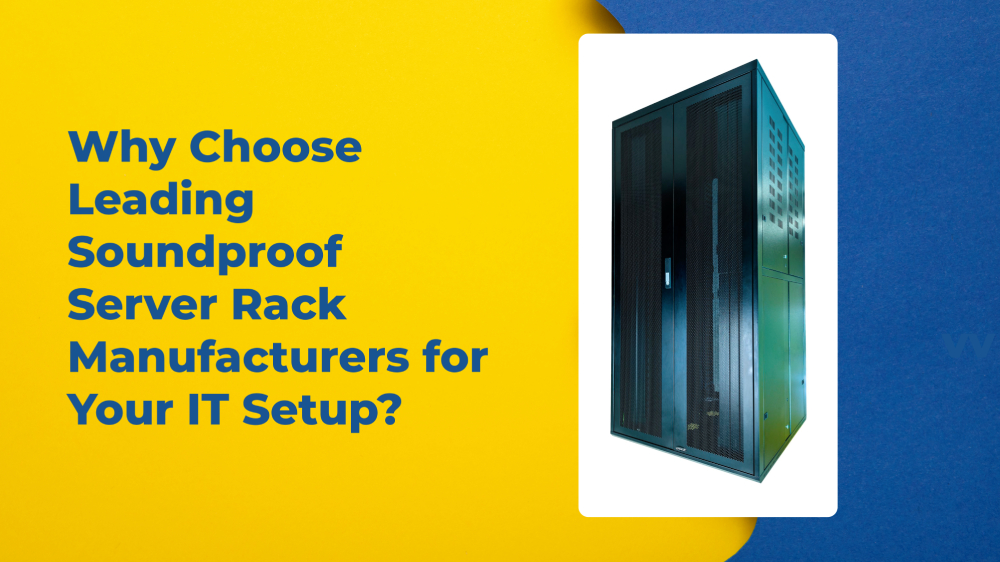 Top Soundproof Server Rack Manufacturers for Your IT Setup